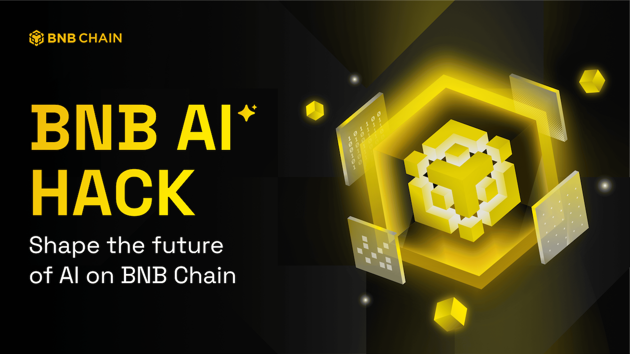 BNB AI Hack: Hack the Future of AI on BNB Chain - BNB Chain Hackathon